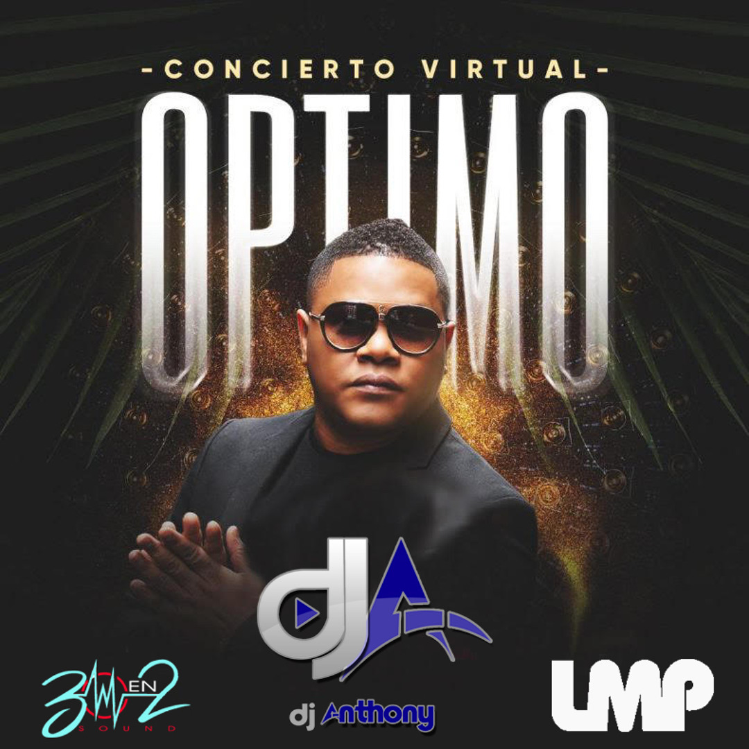 Stream OPTIMO - CONCIERTO VIRTUAL - DJ ANTHONY LMP (2021) by DJ ANTHONY ...