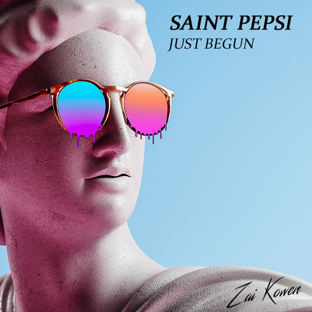 Stream SAINT PEPSI - Just Begun (Zai Kowen Edit) by Memenotdead ...