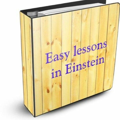 Stream episode (PDF/DOWNLOAD) Easy lessons in Einstein : a discussion ...
