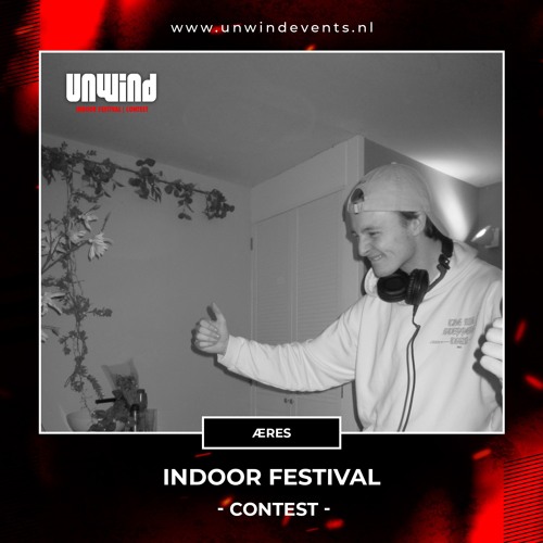 Stream Unwind | Indoor Festival | Contest - ÆRES by Unwind Events ...