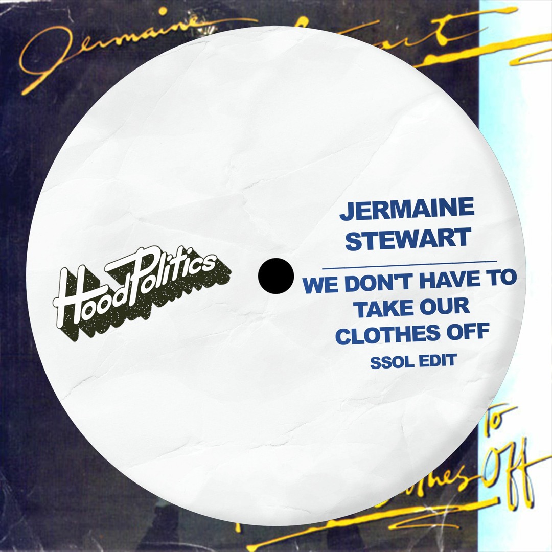 Stream Jermaine Stewart - We Don't Have To Take Our Clothes Off (SSOL ...