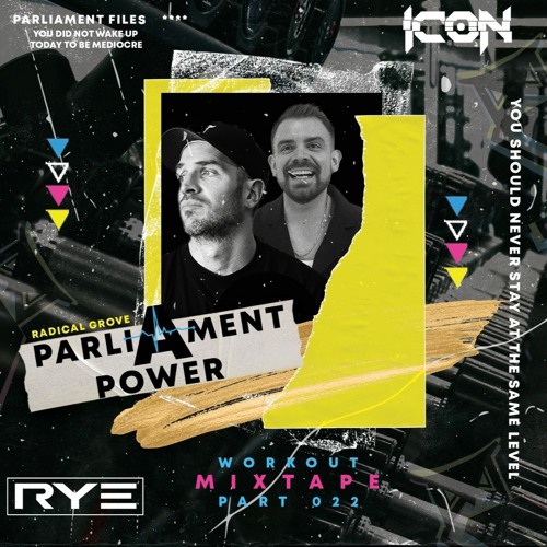 Stream Parliament Power Ep. 22 - Rye & DJ Icon by RADICAL GROVE ...