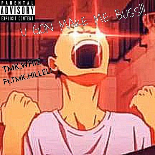 Stream TMK.Musik | Listen to U GON MAKE ME BUSS!!! playlist online for ...