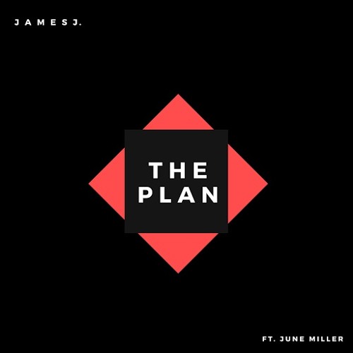 Stream THE PLAN J A M E S J. x June Miller by J A M E S J. | Listen ...