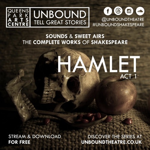 Stream episode 'Hamlet' (Act 1) by Unbound Theatre podcast | Listen ...