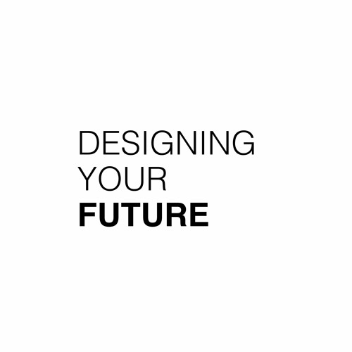 Stream Designing Your Future - Day One by Thought Experiences | Listen ... Stream Designing Your Future - Day One by Thought Experiences | Listen ...