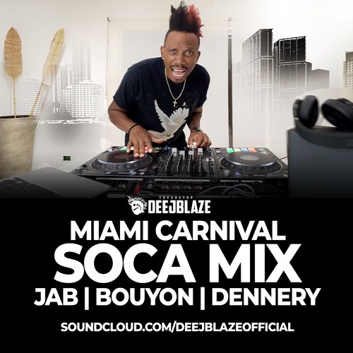 Stream MIAMI CARNIVAL SOCA MIX 2024 (BOUYON JAB DENNERY) by ...