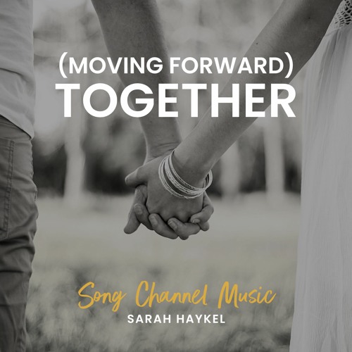 Stream (Moving Forward) Together by Song Channel Music | Listen online ...