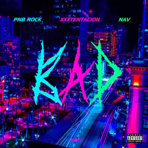 Stream BAD! v2 (ft. NAV & PnB Rock) by Music | Listen online for free ...