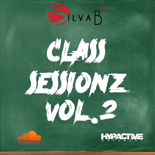 Stream CLASS SESSIONZ VOL. 2 by SILVA HYPACTIVE | Listen online for ...