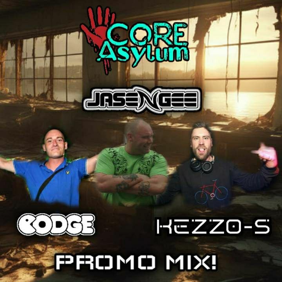 Stream CODGE & KEZZO & MC JASE N GEE - CORE ASYLUM PROMO by Codge-(TIOS ...