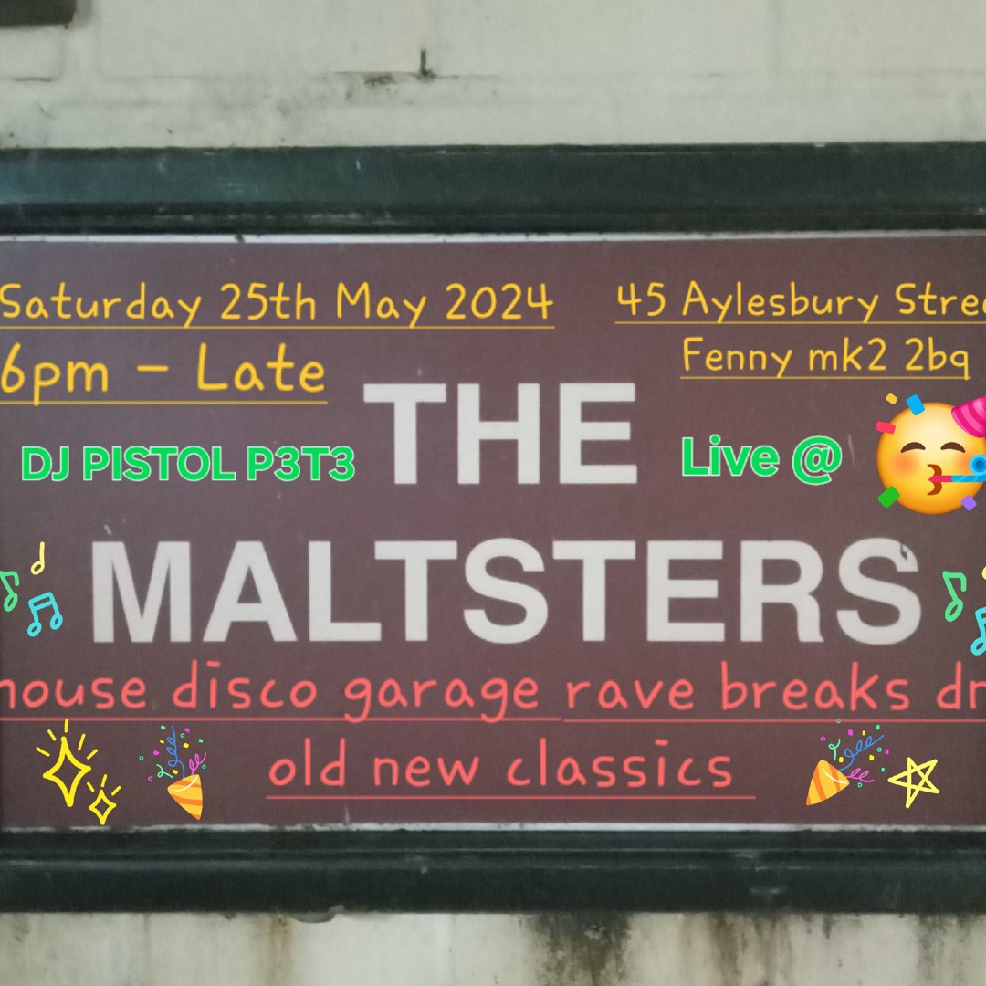 Stream DJ PISTOL P3T3 Live @ The Maltsters 25th May 2024 Groovin House ...