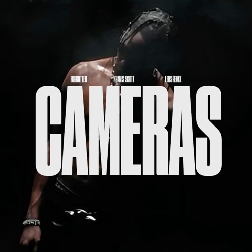 CAMERAS (feat. Travis Scott) - Listen to music