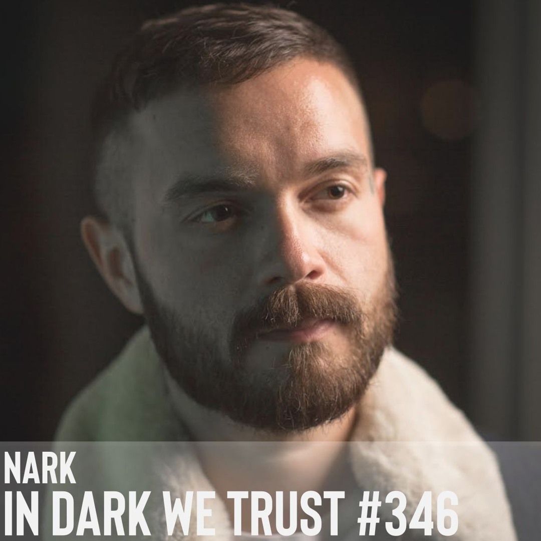 Stream Nark - IN DARK WE TRUST #346 by Berny | Listen online for free on SoundCloud