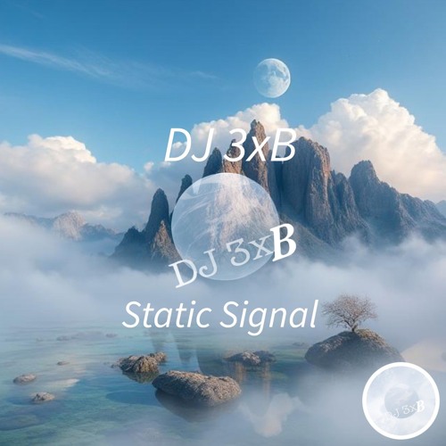 Stream Static Signal by DJ 3xB | Listen online for free on SoundCloud