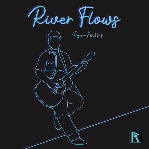 Stream River Flows by Ryan Nicklas | Listen online for free on SoundCloud