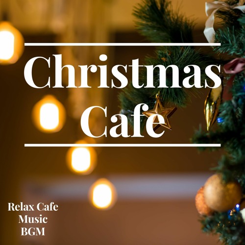 Stream Relax Cafe Music BGM | Listen to Christmas Cafe playlist online ... Stream Relax Cafe Music BGM | Listen to Christmas Cafe playlist online ...