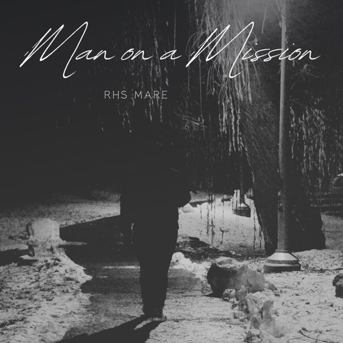 Stream RHS Mare - Man On A Mission by RHS Mare (@rhsmare) | Listen online for free on SoundCloud