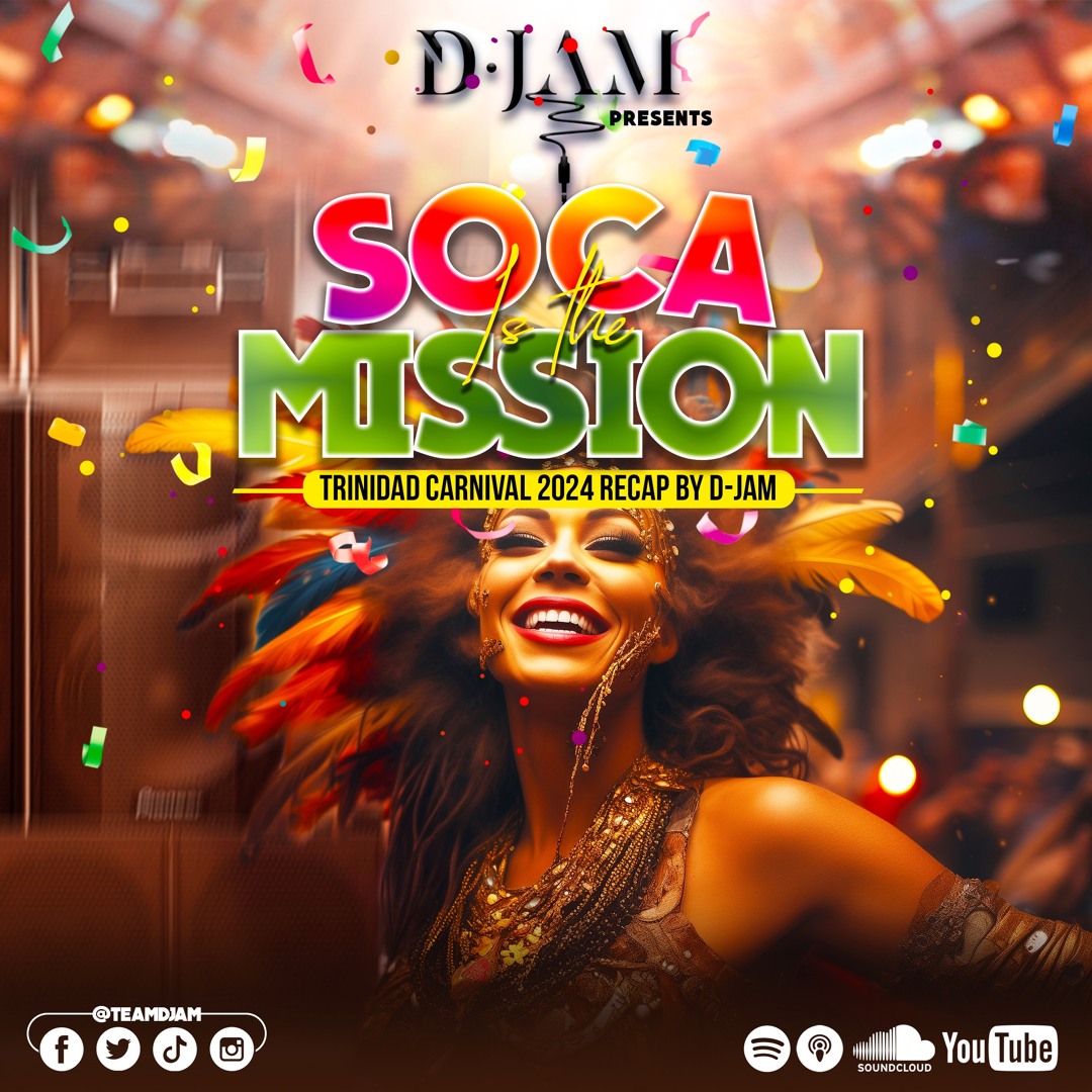 Stream SOCA IS THE MISSION - TRINIDAD CARNIVAL 2024 RECAP BY TEAM DJAM ...