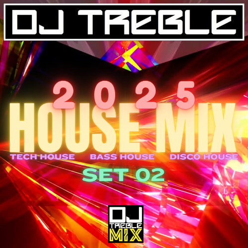 Stream 2025 HOUSE MIX SET 02 by DJ TREBLE | Listen online for free on ...