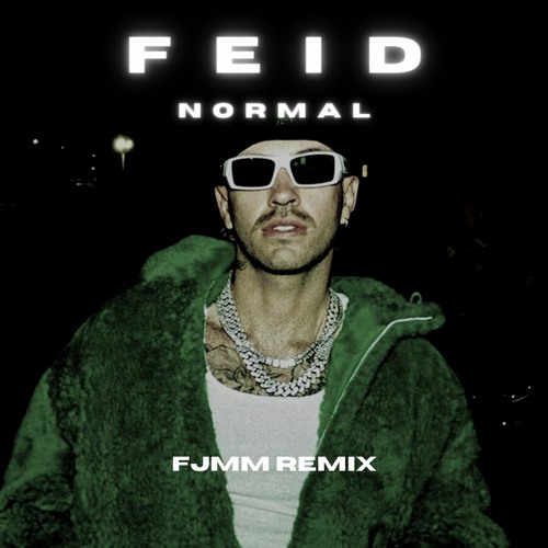 Stream FEID - NORMAL(FJMM REMIX) by FJMM / Velvet Echo | Listen online ...