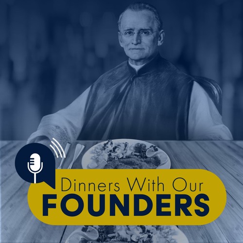 Stream DINNERS WITH OUR FOUNDERS - Ep. 5 - Father Nelson Baker by ...