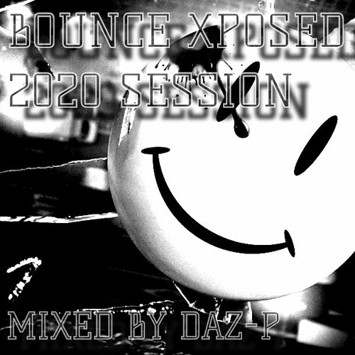 Stream Bounce Xposed 2020 Session - Mixed By Daz - P by Dj Daz-p ...