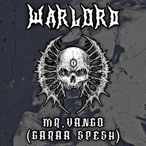 WARLORD - MR. VANGO [GARAA SPECIAL] - Listen to music
