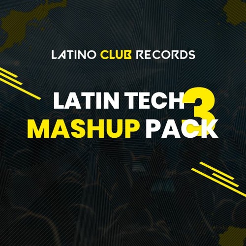 Stream Latin Tech House MASHUP PACK 3!!! by Latin Club Records | Listen online for free on ...