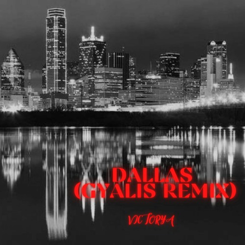 Stream Dallas (Gyalis Remix) by Victorya | Listen online for free on ...
