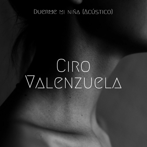 Stream DUERME MI NIÑA (ACUSTICO) MASTER 3.wav by Ciro Valenzuela | Listen online for free on ...