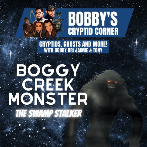 Stream BOBBY S CRYPTID CORNER - BOGGY CREAK MONSTER THE SWAMP STALKER ...
