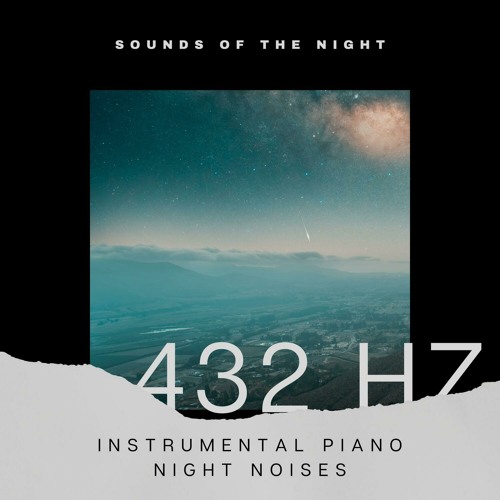 Stream 432 Hz Piano Sleeping Music - Night Sound by Sounds of the Night ...
