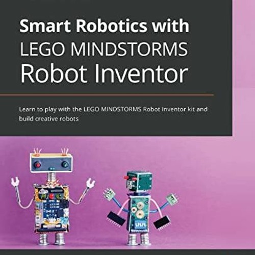 Stream View Pdf Smart Robotics With Lego Mindstorms Robot Inventor