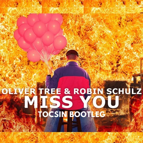 Stream Oliver Tree & Robin Schulz - Miss You (Tocsin Bootleg) by Tocsin ... Stream Oliver Tree & Robin Schulz - Miss You (Tocsin Bootleg) by Tocsin ...