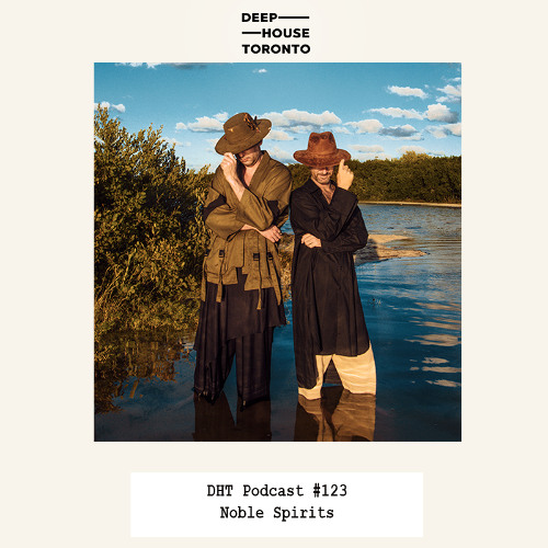 Stream DHT Podcast 123 - Noble Spirits by Deep House Toronto | Listen ...