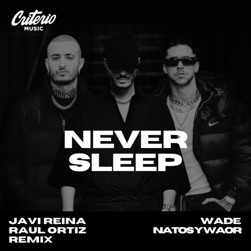 Stream Never Sleep (Javi Reina & Raul Ortiz Remix) [FREE] by Javi Reina ...