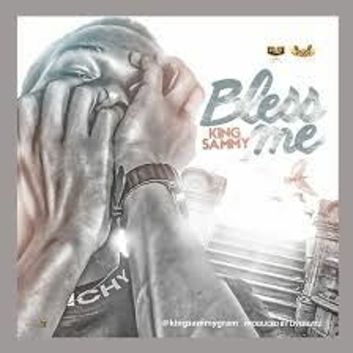 Stream king sammy bless me by king sammy | Listen online for free on ...