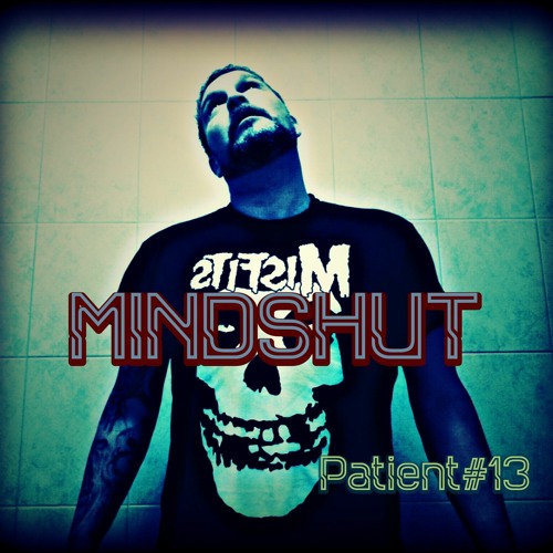 Stream Patient#13 by MINDSHUT | Listen online for free on SoundCloud