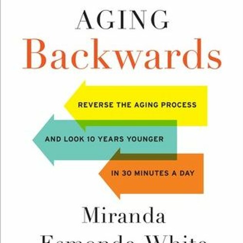 Stream episode [Pdf]$$ Aging Backwards Reverse the Aging Process and ...