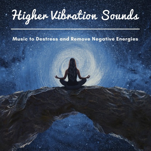 Stream Higher Vibration Sounds by Meditation Relax Club | Listen online for free on SoundCloud