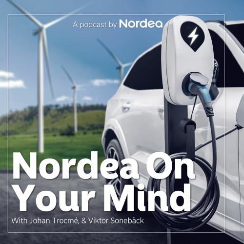 Stream episode Nordea On Your Mind: Capex IV – Saving the world by ...