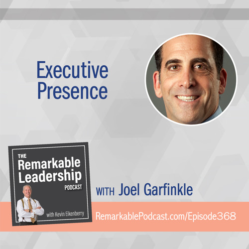 Stream Executive Presence with Joel Garfinkle by The Remarkable ...