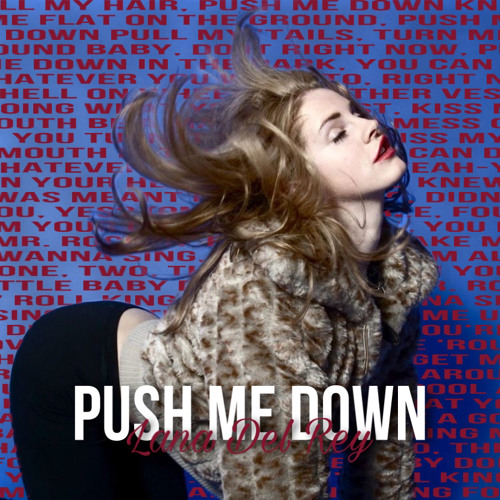 Stream Push Me Down ~ Lana Del Rey by Lana Del Rey | Listen online for ...