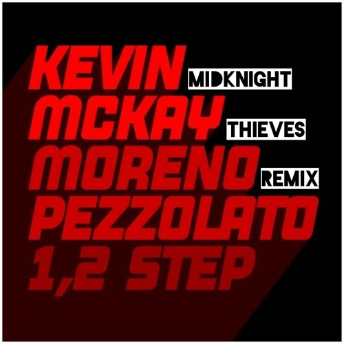 Stream Kevin McKay, Moreno Pezzolato - 1, 2 Step (Midknight Thieves ...