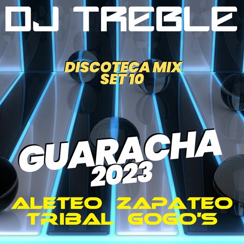 Stream Guaracha 2023 Discoteca Mix Set 10 By Dj Treble Listen Online