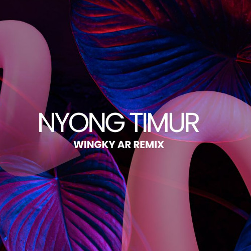 Stream NYONG TIMUR 2025- WINGKY AR #FORSALE by WINGKY AR | Listen ...