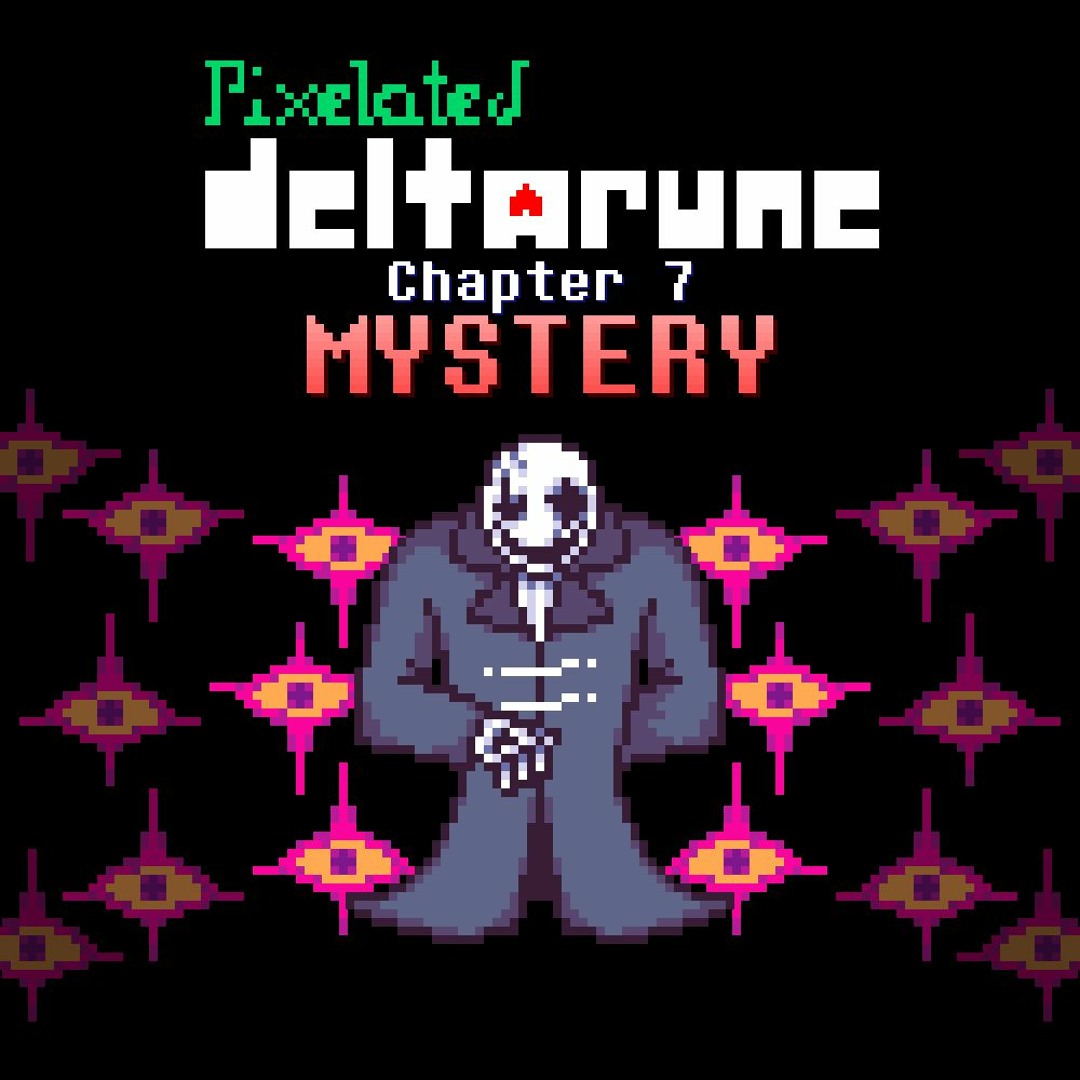 Stream Deltarune: Chapter 7 - Mystery (Unofficial) by Pixelated ...