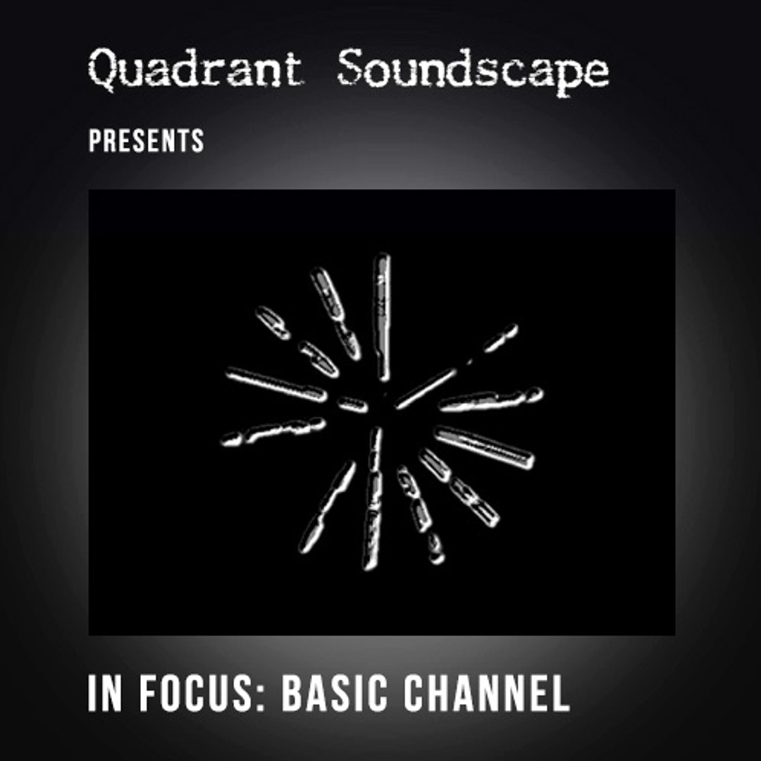 Stream In Focus 008 - Basic Channel by Quadrant Soundscape | Listen online for free on SoundCloud