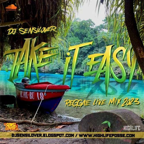 Stream Take It Easy Reggae Live Mix 2023 Dj Sensilover By